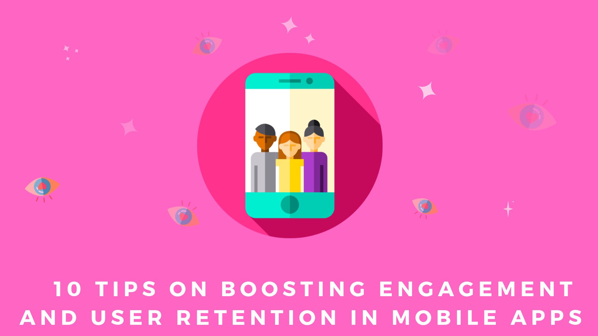 10 Tips On Boosting Engagement and User Retention in Mobile Apps ...